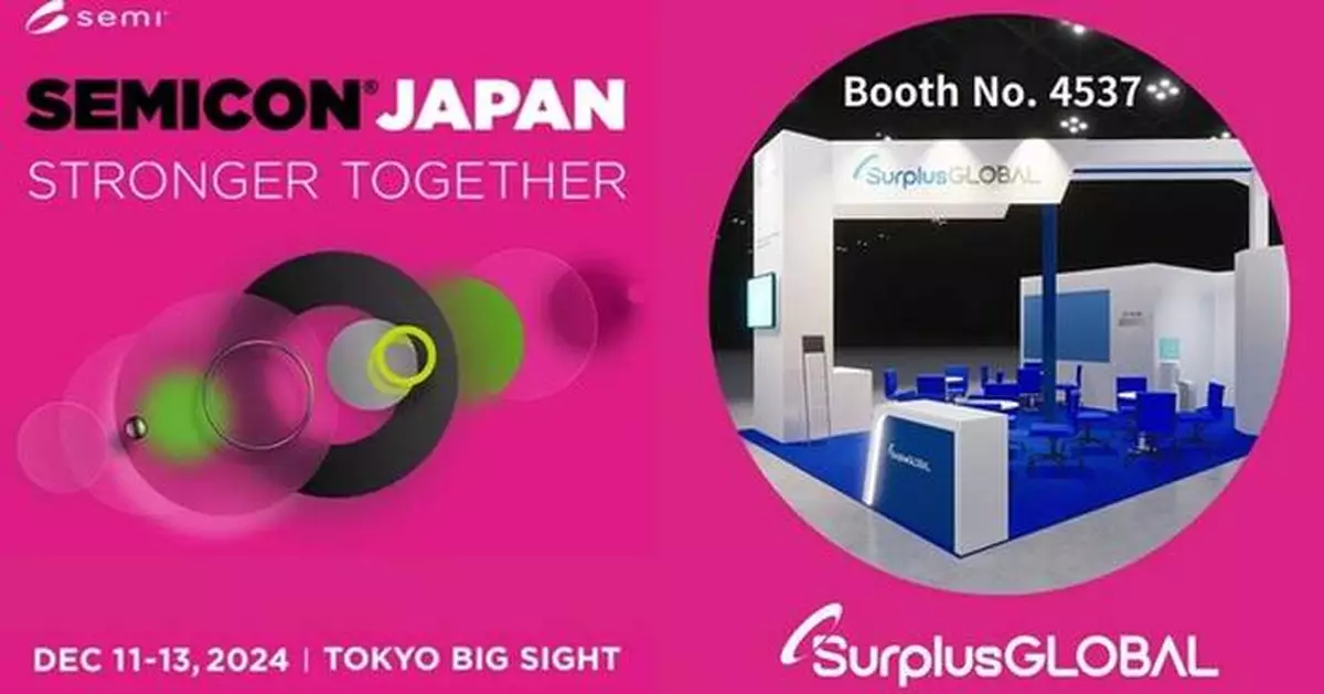 SurplusGLOBAL to Participate in SEMICON JAPAN 2024, Showcasing AI-Based 'SemiMarket' and Legacy ...