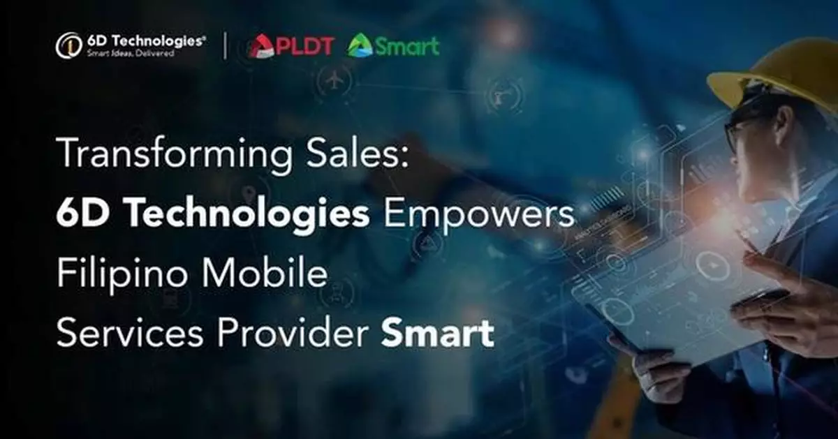 Transforming Sales: 6D Technologies Empowers Filipino Mobile Services ...